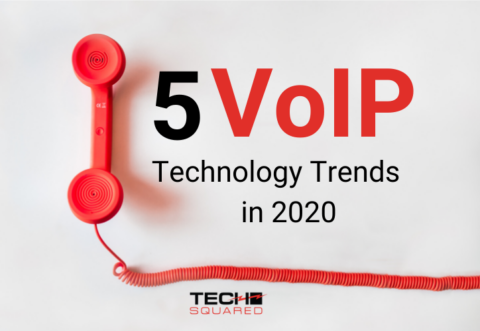 5 VoIP technology trends in 2020 - Tech Squared